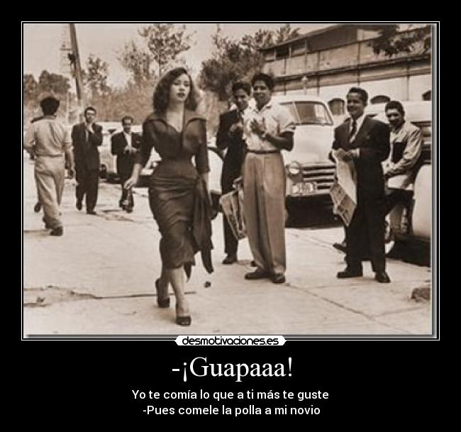 -¡Guapaaa! | Desmotivaciones